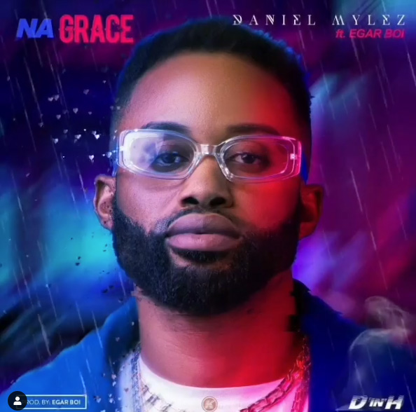 Get Swept Away With "Na Grace" By Daniel Mylez (ft. Egar Boi) | Afrobeat