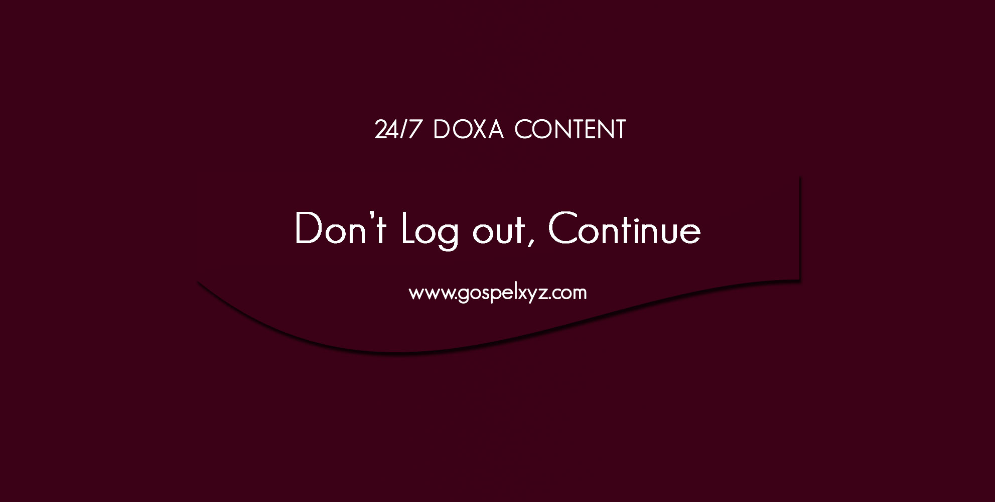 24/7 DOXA Content, 1st January-DON'T LOG OUT, CONTINUE